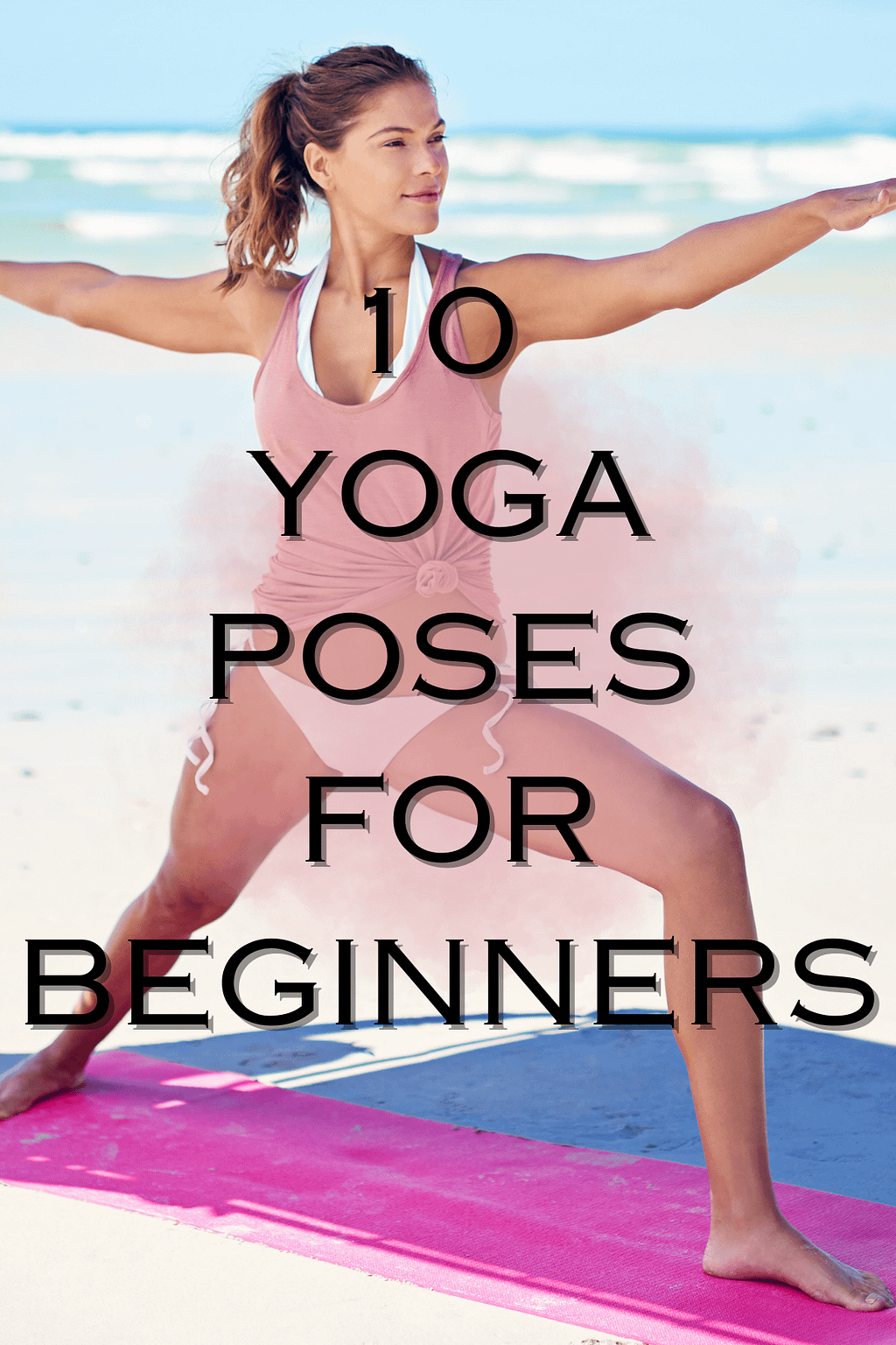 Start Your Yoga Journey: Top 10 Easy Yoga Poses For Beginners