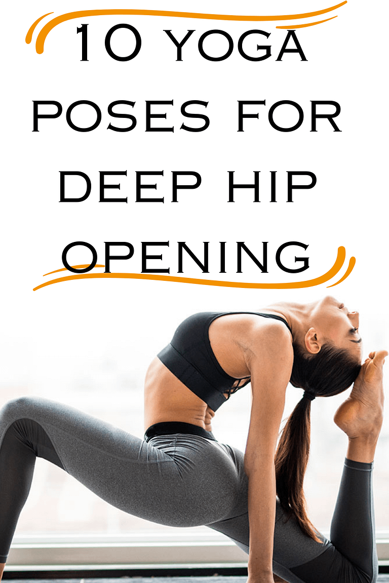 What Are The Yoga Poses For Deep Hip Opening?